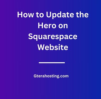 How to Update the Hero on Squarespace Website - Gterahosting blog